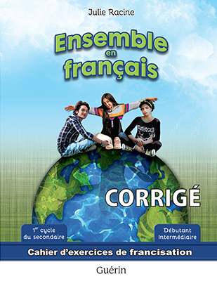 Ensemble en français -1er cycle du secondaire - Corrigé